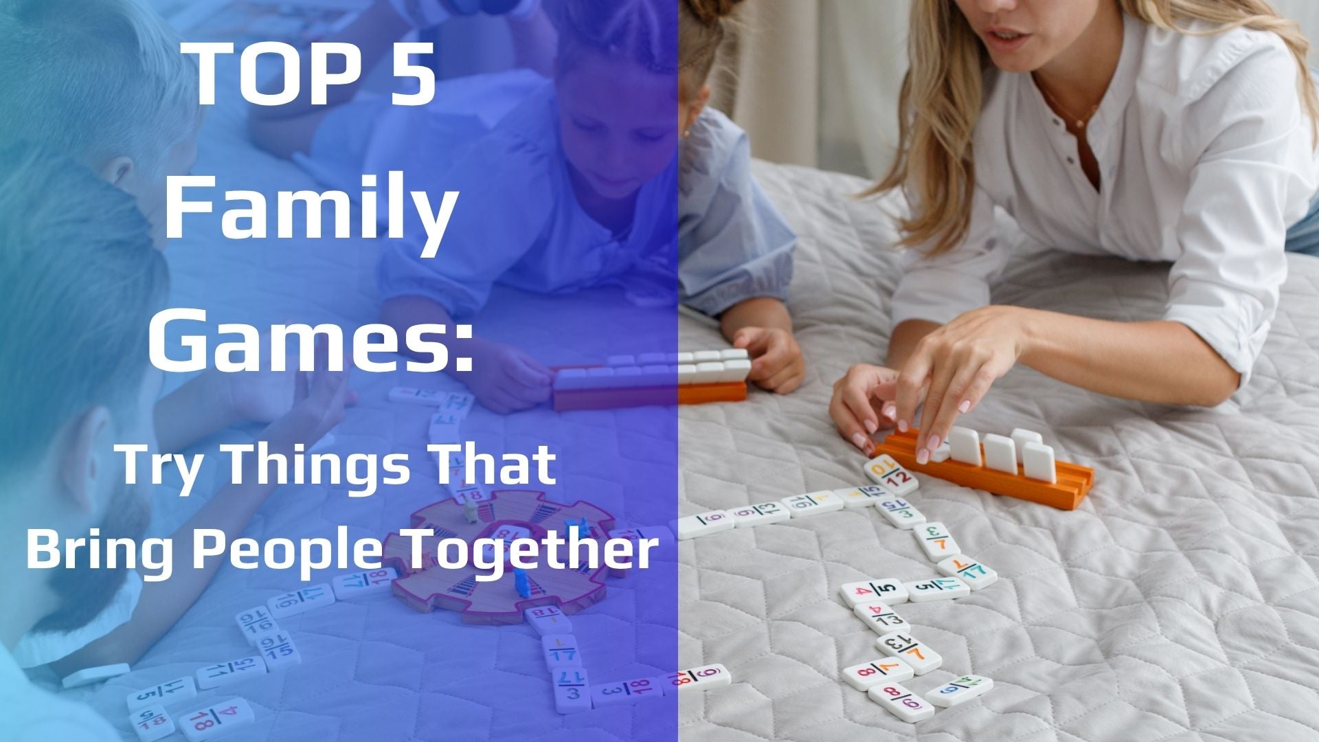 TOP 5 Family Games: Try Things That Bring People Together